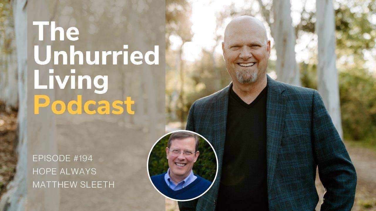 UL Podcast 194: Hope Always (Matthew Sleeth)