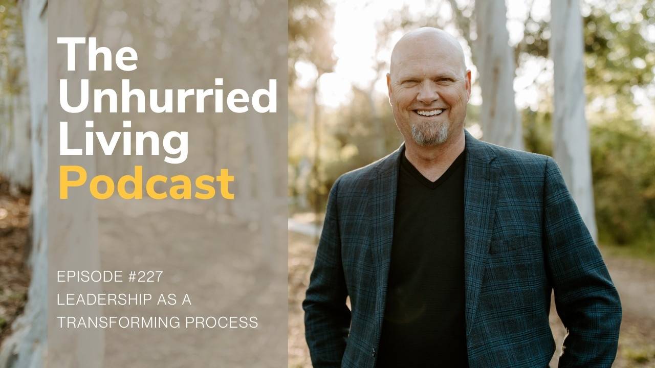 UL Podcast #227: Leadership as a Transforming Process
