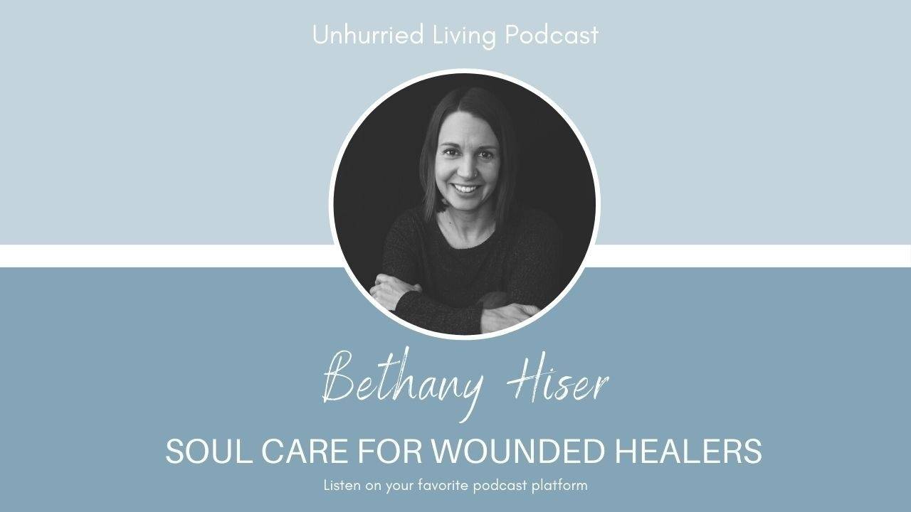 Podcast 162: Soul Care for Wounded Healers (Gem with Bethany Hiser)