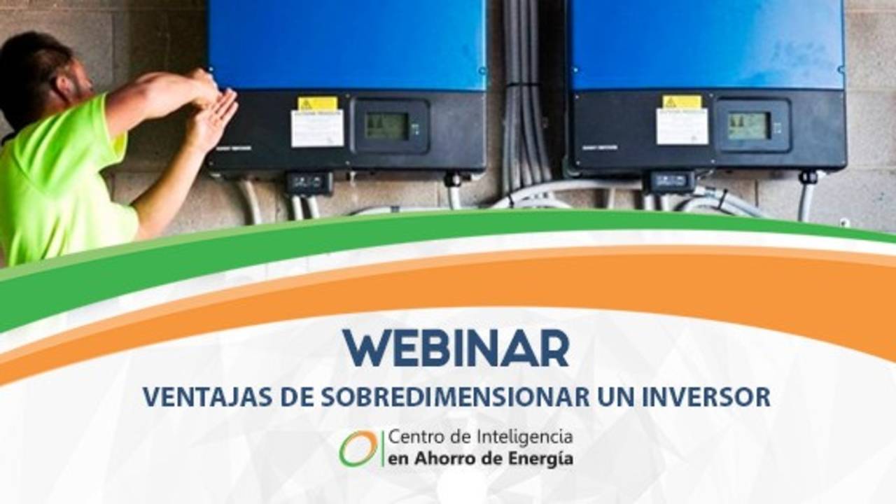 Webinar GRATIS: "Sobredimensionando al Inversor"