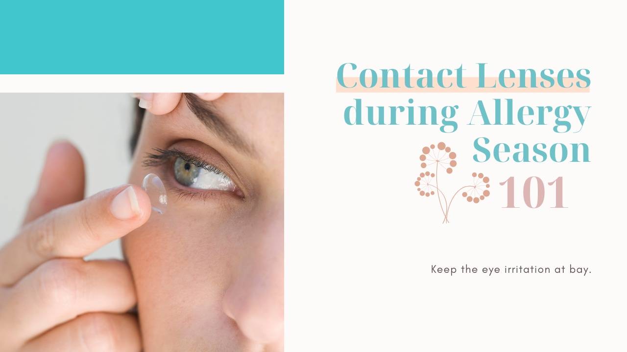 BEST Tips to Comfortably Wear Contact Lenses during Allergy Season
