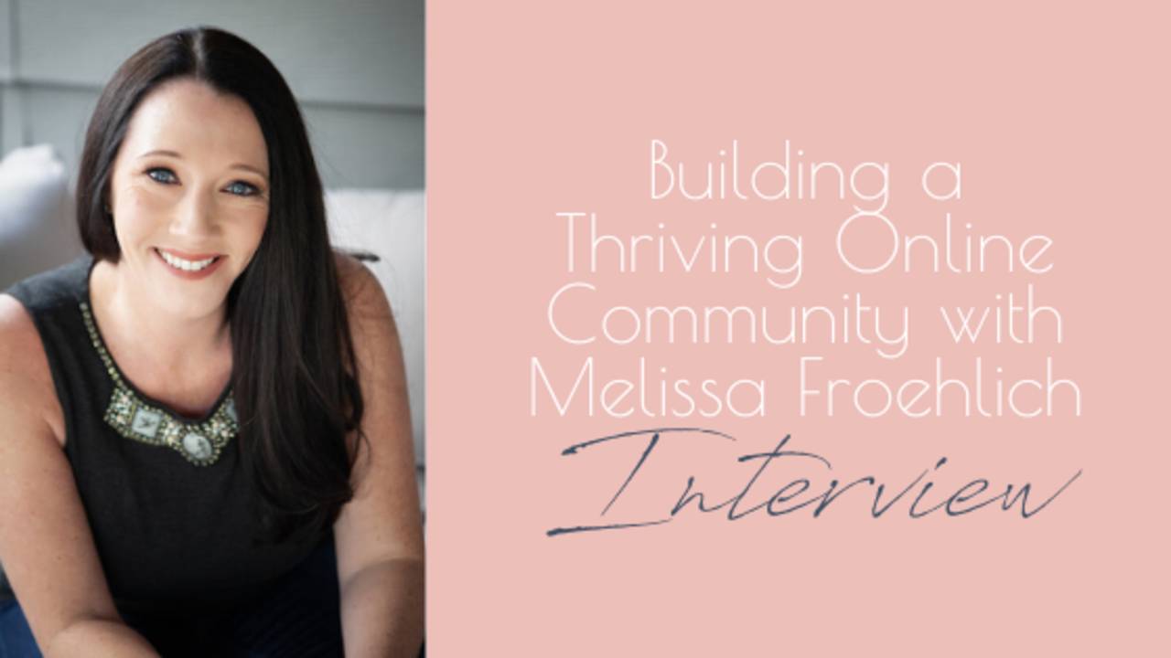 Building a Thriving Online Community with Melissa Froehlich