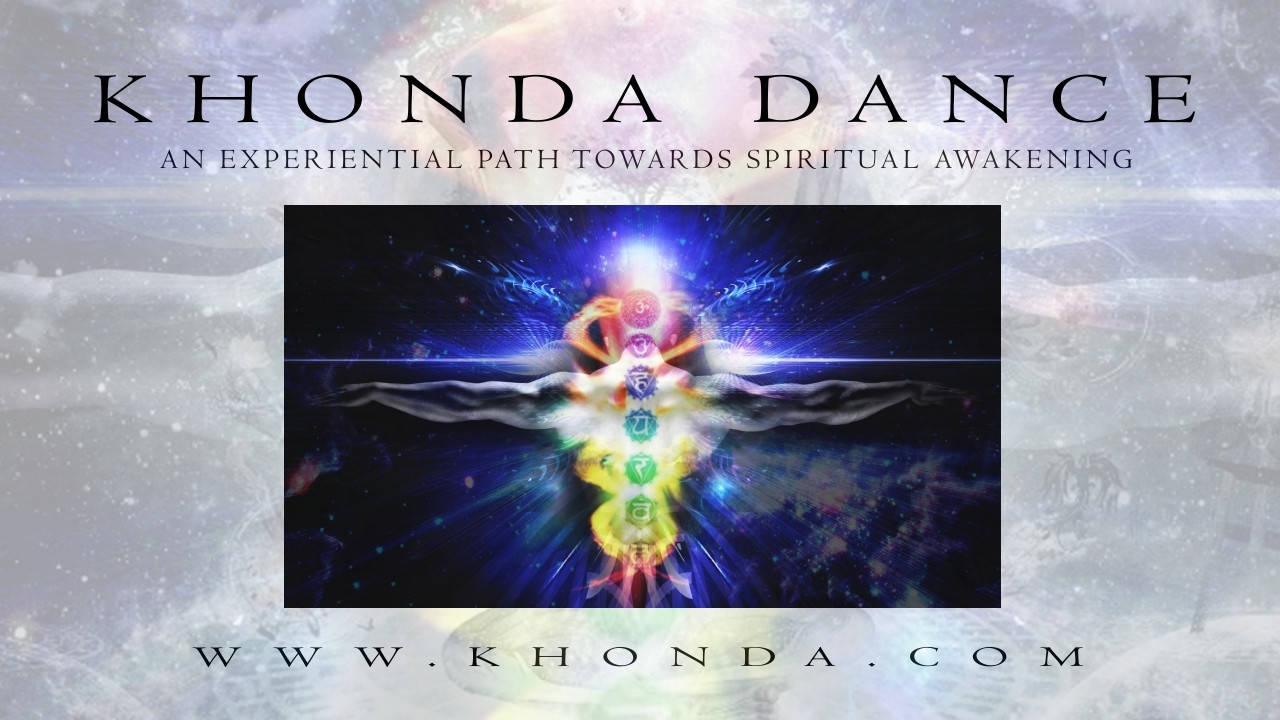 KHONDA DANCE - The Experiential path to Spiritual Awakening