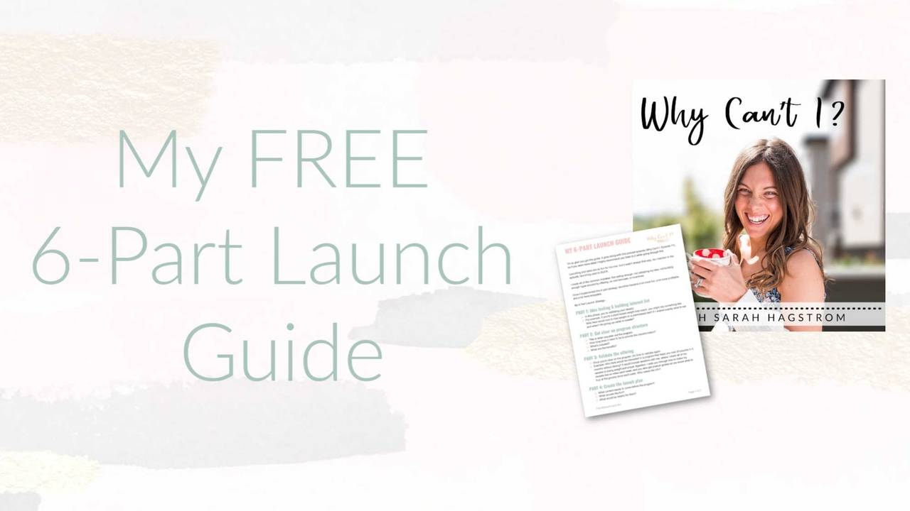 6-Part Launch Guide (FREE)