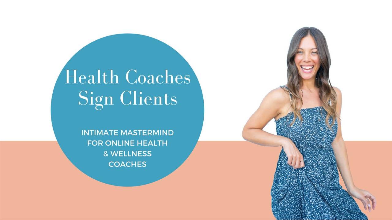 Health Coaches Sign Clients - 2021 Mastermind