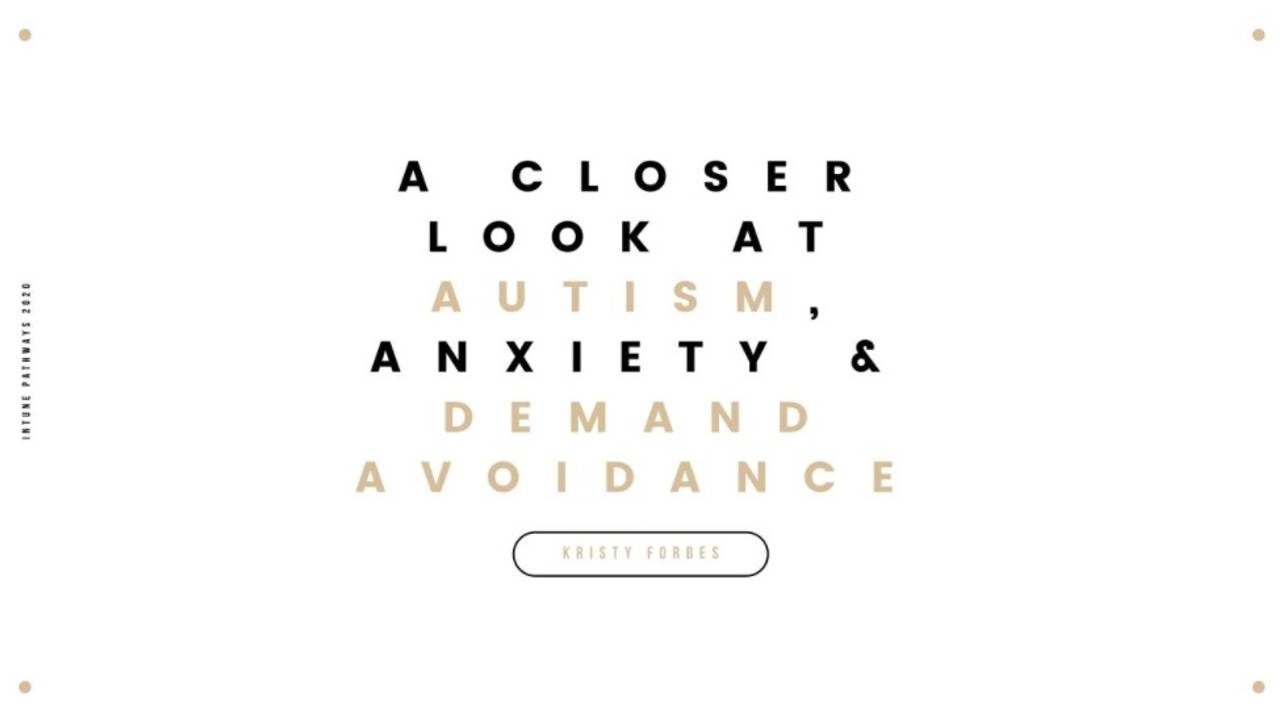 'A closer look at Autism, Anxiety and Demand Avoidance' masterclass