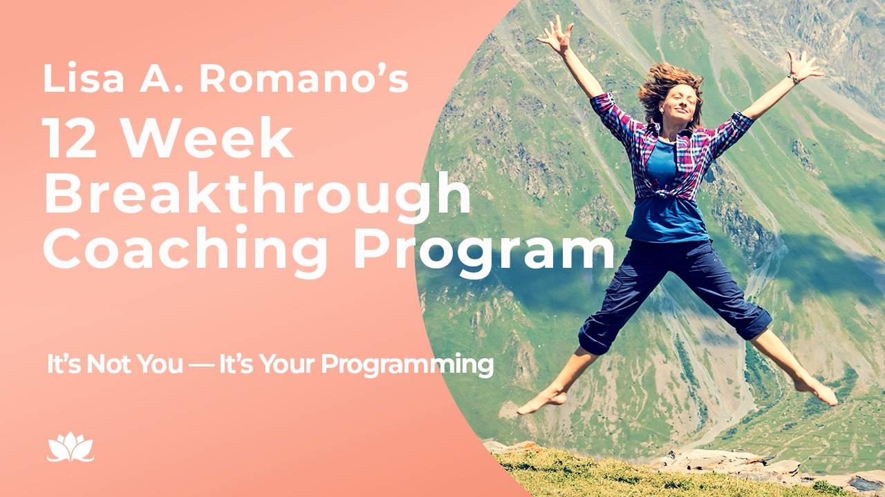 12 Week Breakthrough Coaching Program with Lisa A. Romano