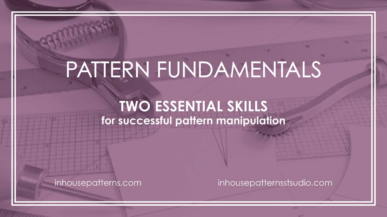 PATTERN FUNDAMENTALS: Two Essential Skills