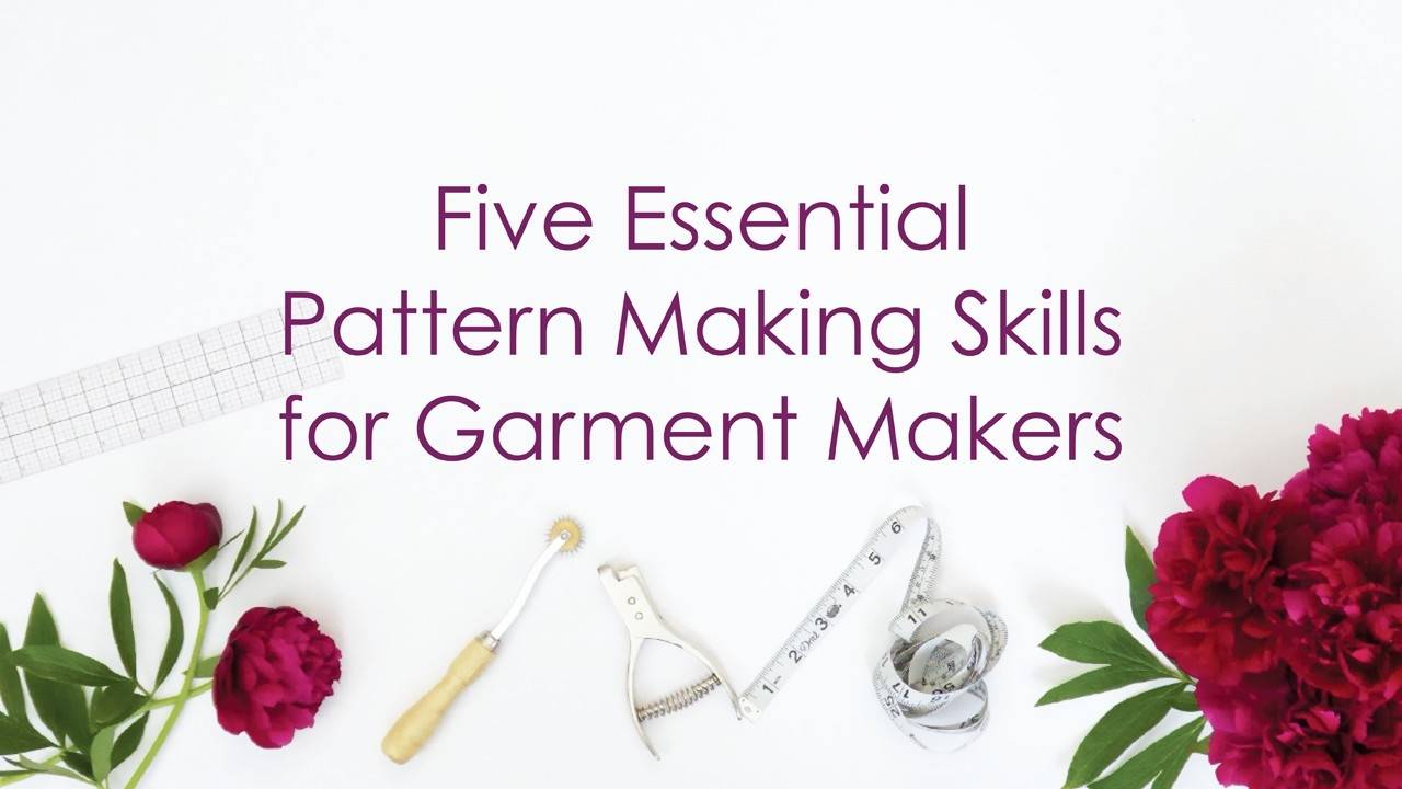 Five Essential Pattern Making Skills for Garment Makers
