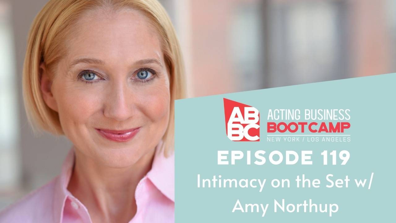 Episode 119: Intimacy on the Set w/ Amy Northup