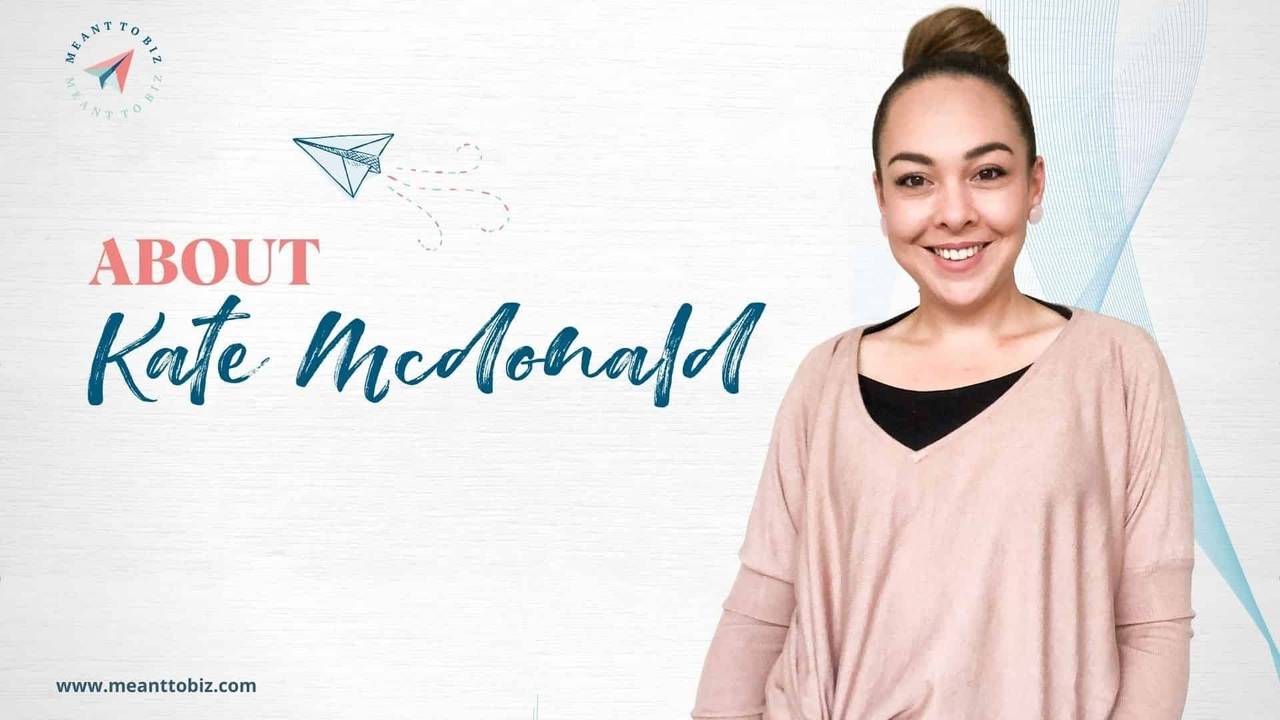 Meant to biz - About Kate McDonald