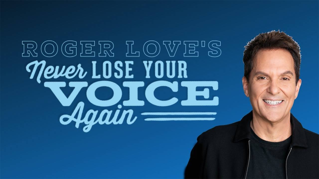 Roger Love’s “Never Lose Your Voice Again” online program