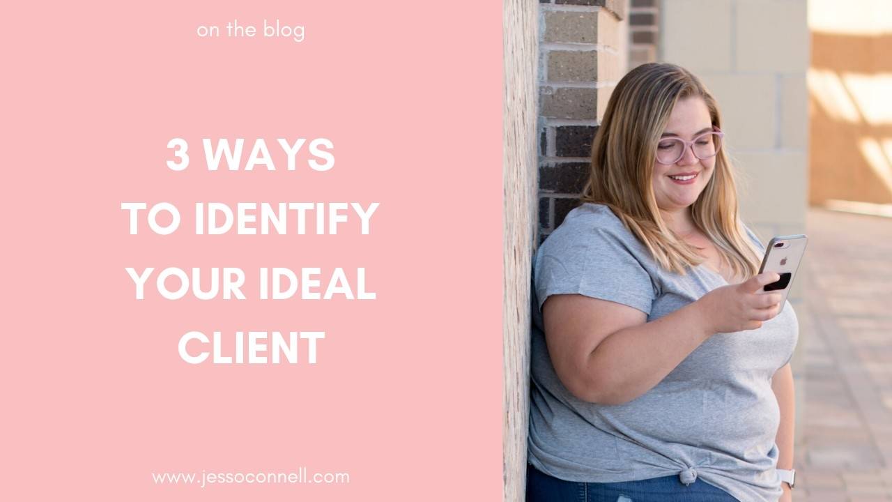 3 ways to identify your ideal client