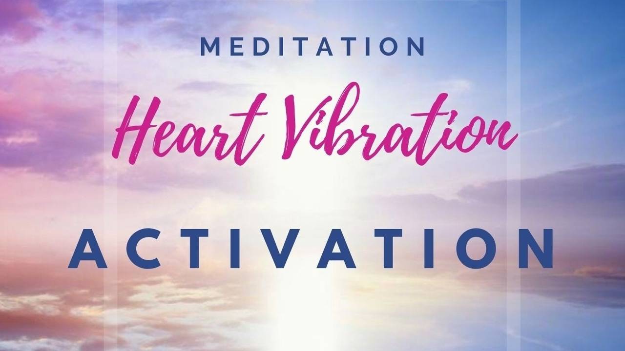 [FREE download] Heart Vibration Activation Meditation