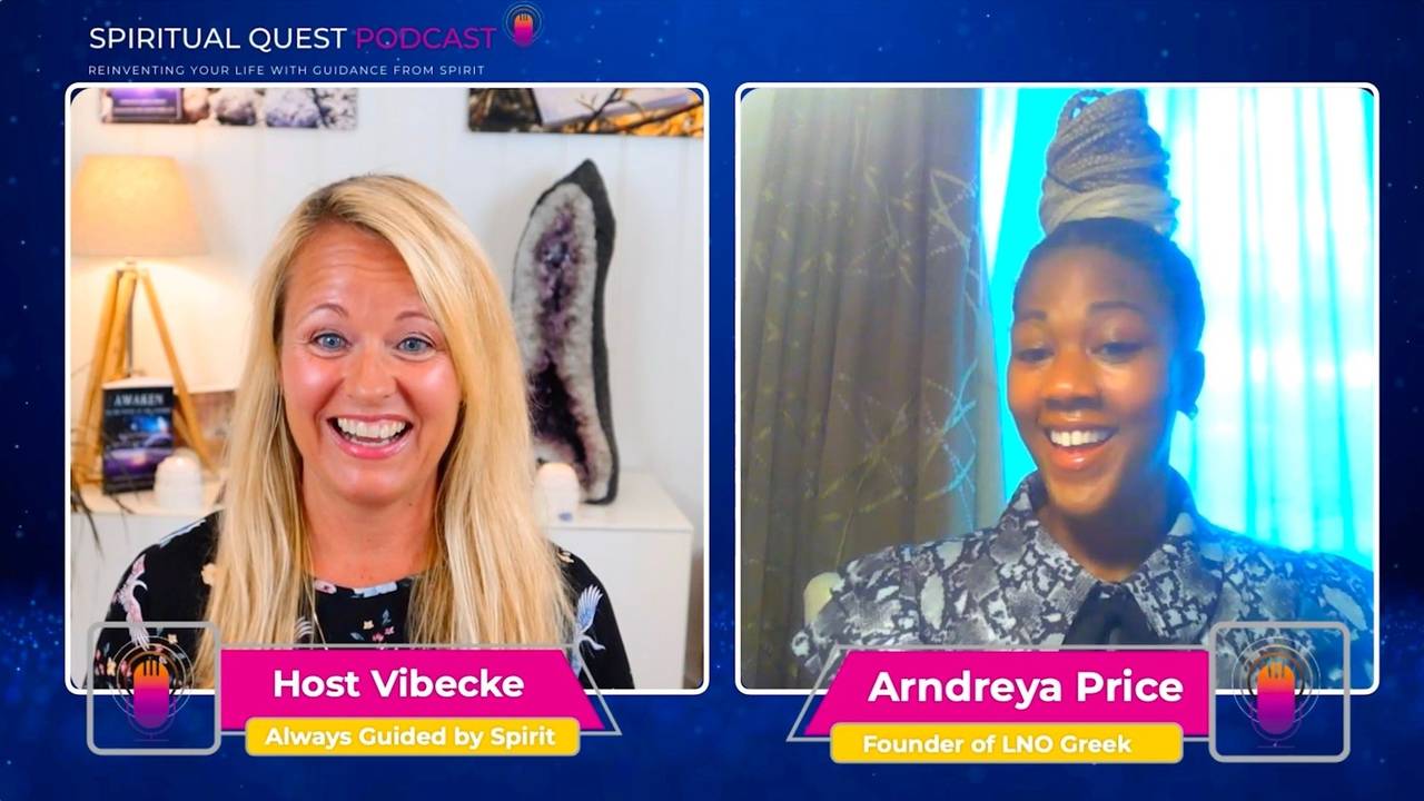 Spiritual Quest Podcast with the Founder of LNO Greek Arndreya Price