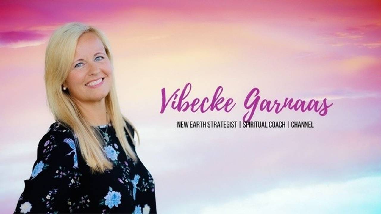 Vibecke Garnaas | New Earth Strategist | Spiritual Coach | Channel