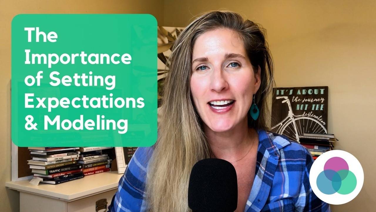 The Importance of Setting Expectations & Modeling