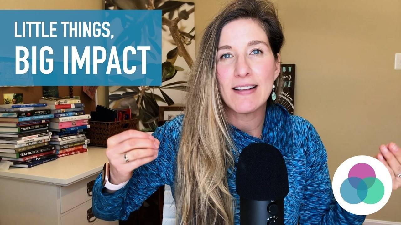 Little Things, Big Impact
