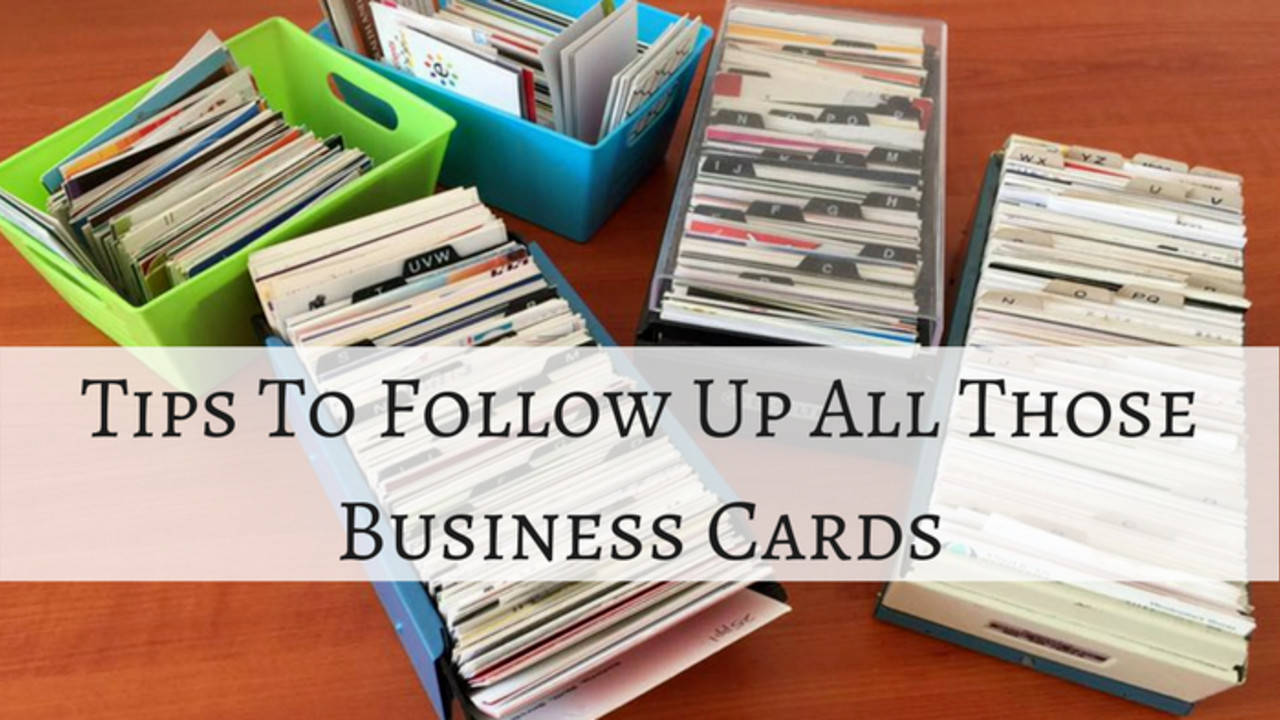 Tips To Follow Up On All Those Business Cards