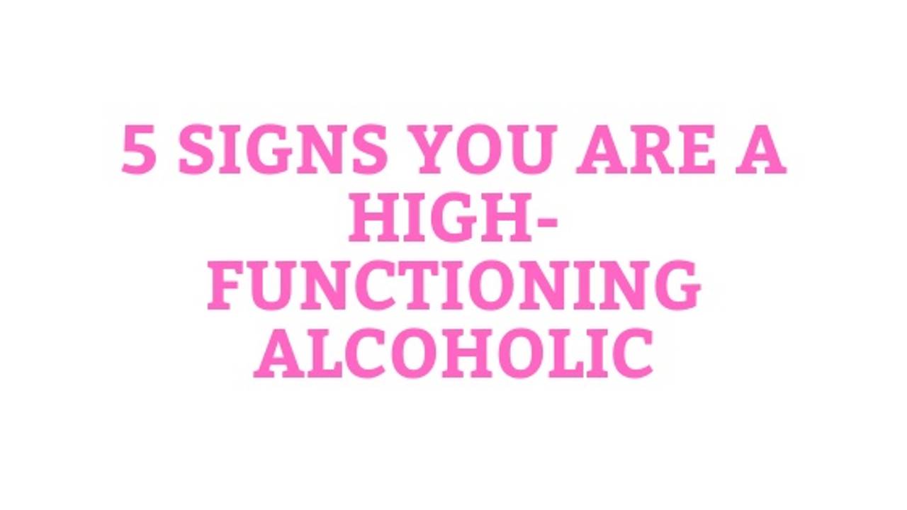 5 Signs You Are A High-Functioning Alcoholic