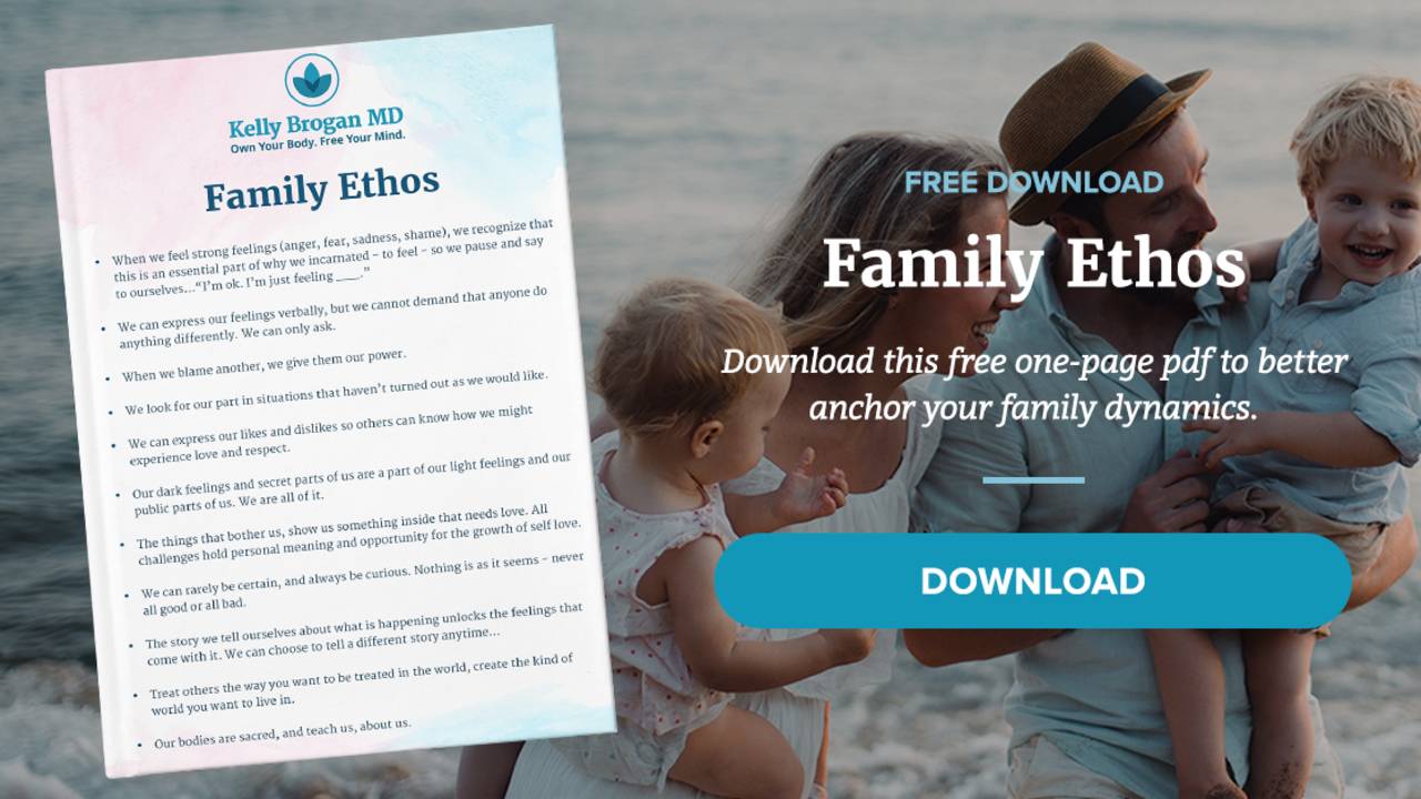 Family Ethos - Kelly Brogan MD