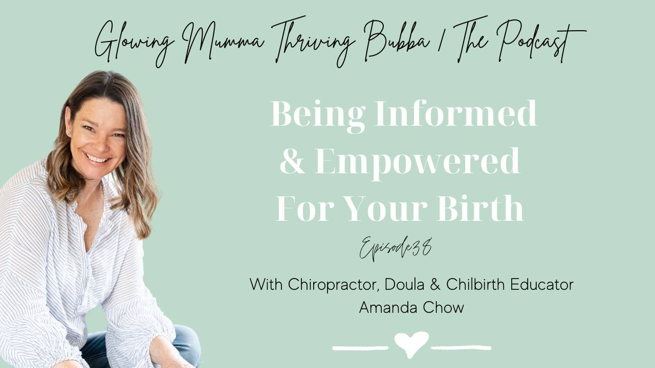 Being Informed & Empowered For Your Birth ~ with Amanda Chow