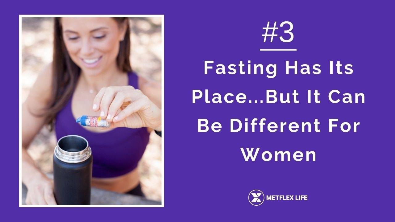 Fasting Has Its Place...But It Can Be Different For Women