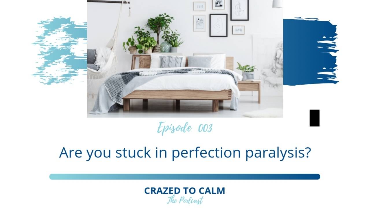 3. Are you stuck in perfection paralysis?