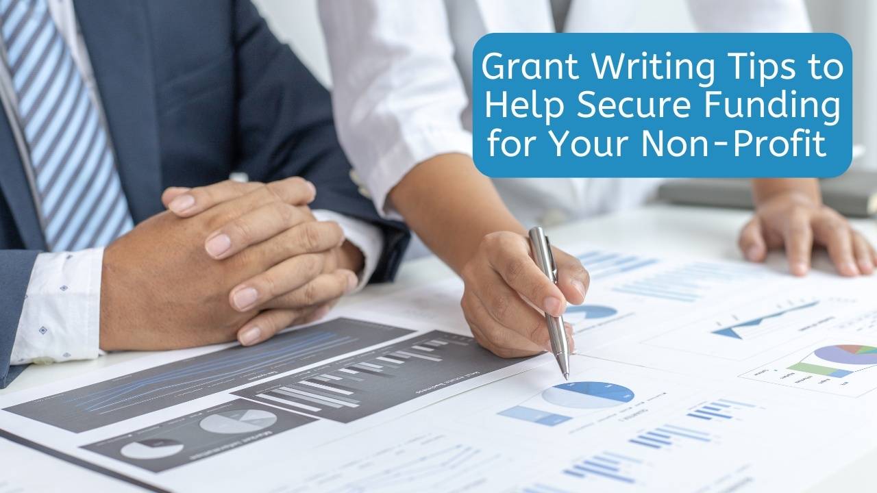 Grant Writing Tips to Help Secure Funding for Your Non-Profit