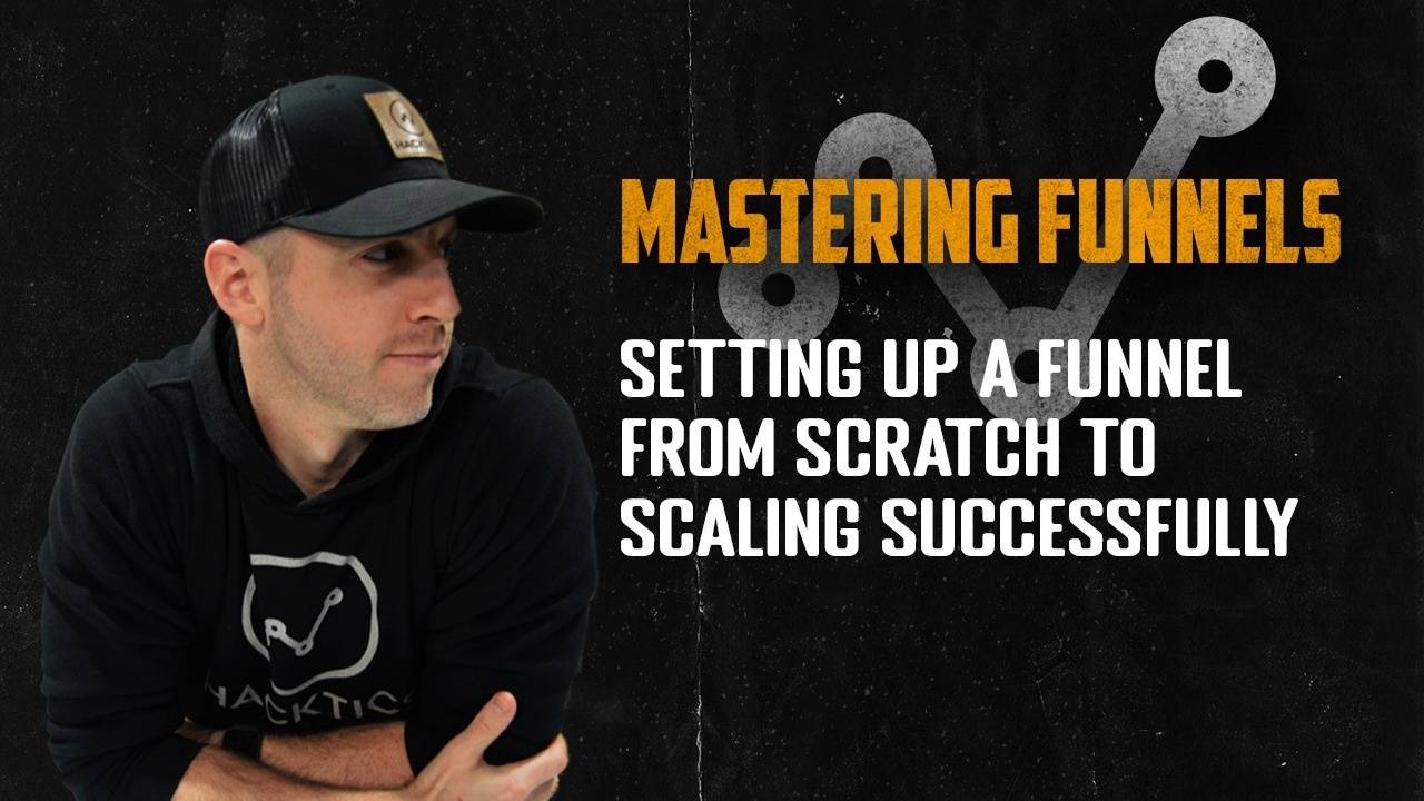 Setting Up A Funnel From Scratch To Scaling Successfully