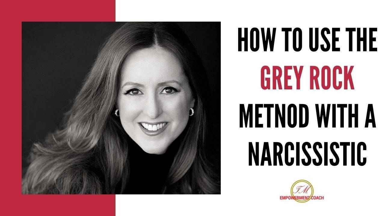 HOW TO USE THE GREY ROCK METHOD WITH A NARCISSIST
