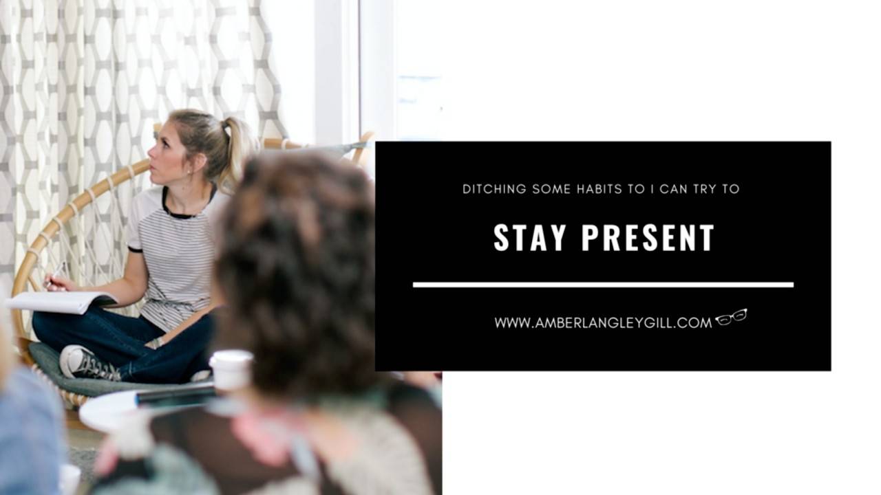 Stay Present... a note to myself.