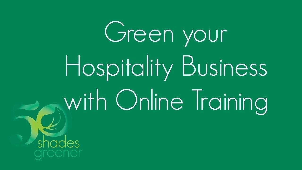 Green your Hospitality Business with Online Training