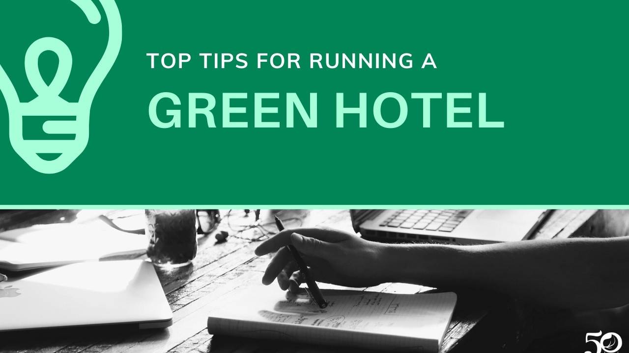 3 Top Tips to run a green Hotel