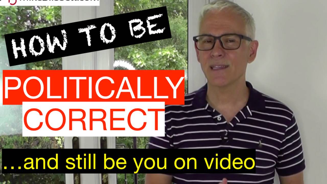How To Be Politically Correct Live and On Video