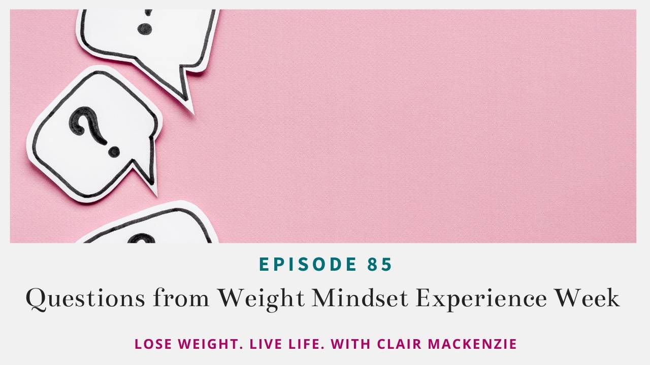 Questions from Weight Mindset Experience Week