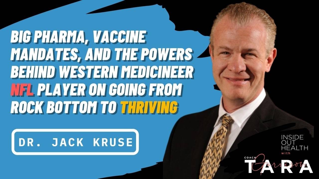 Episode 94: DR. JACK KRUSE Big Pharma, Vaccine Mandates & More