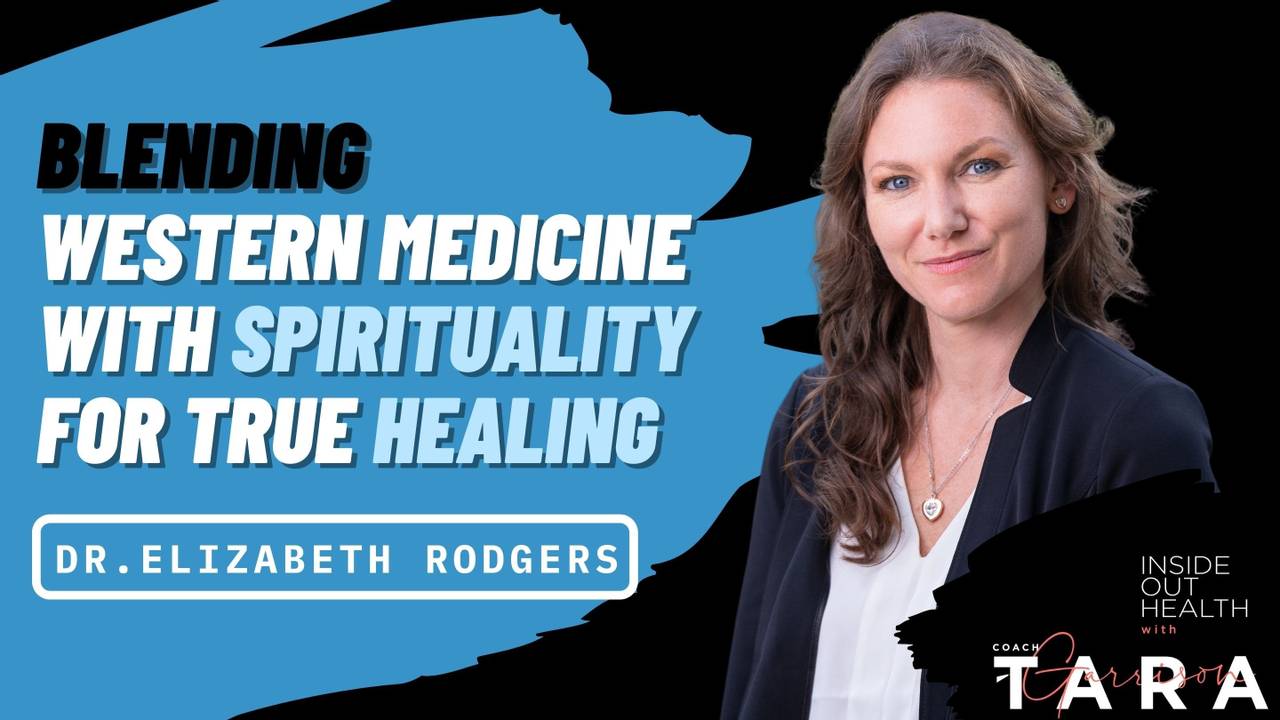 Episode 68: DR. ELIZABETH RODGERS Western Medicine & Spirituality
