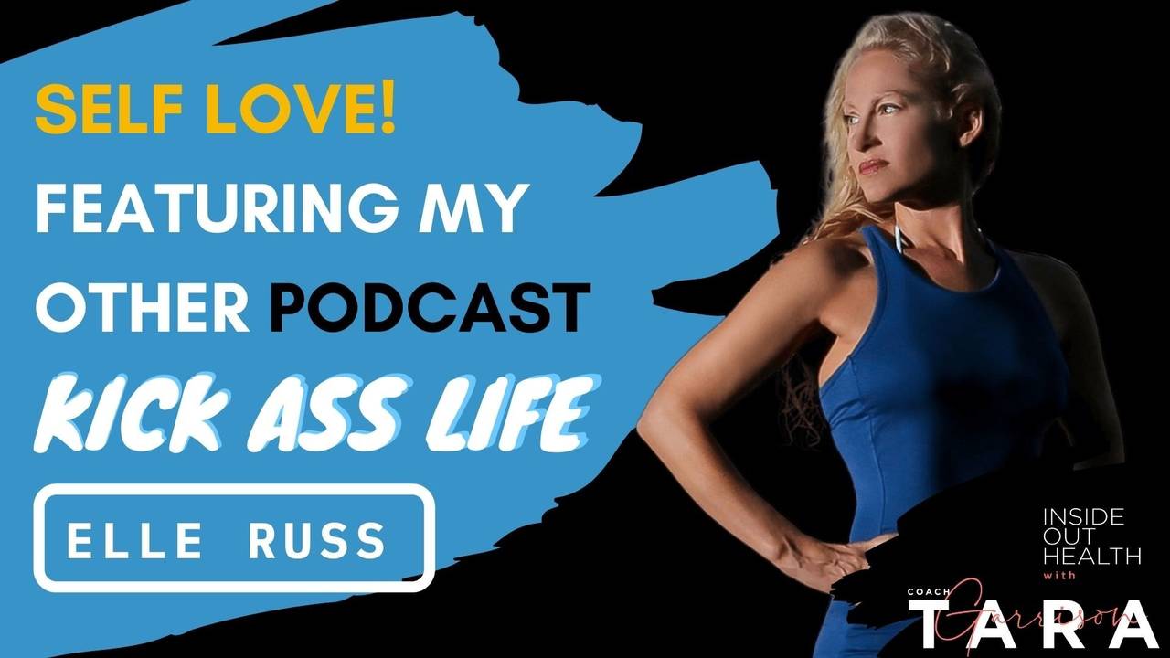Episode 57: ELLE RUSS & TARA GARRISON Self Love!