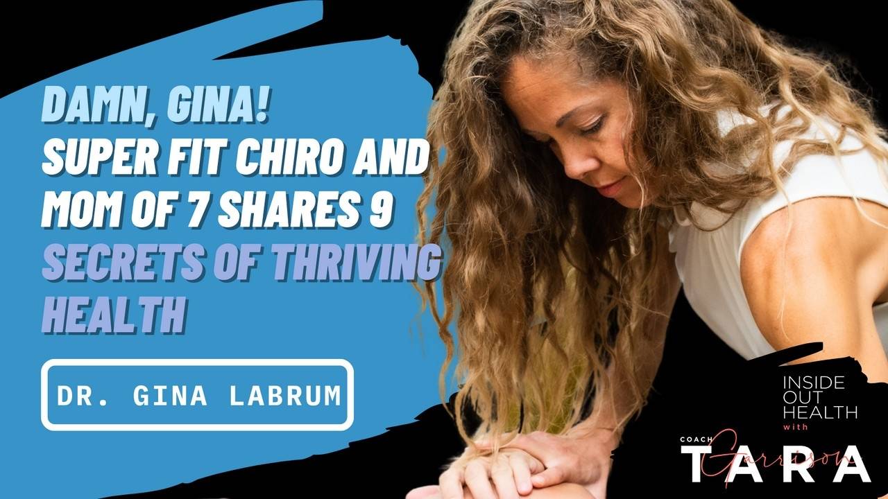 Ep. 141: DR. GINA LABRUM Super Fit Chiro Shares 9 Secrets of Health