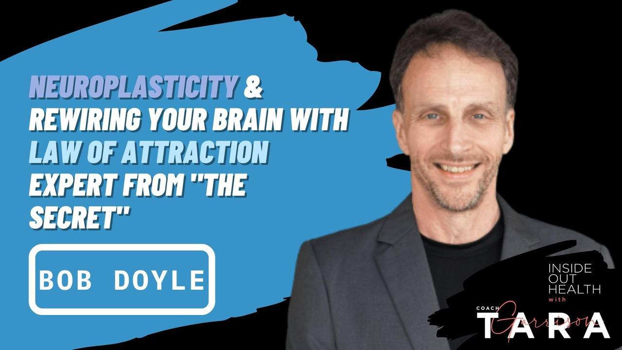 Ep.144: BOB DOYLE Rewiring Your Brain with Law of Attraction Expert