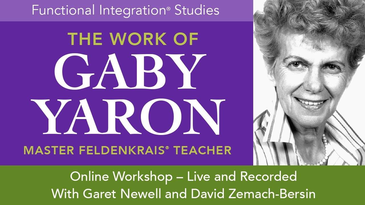 The Work of Gaby Yaron: Master Feldenkrais Teacher