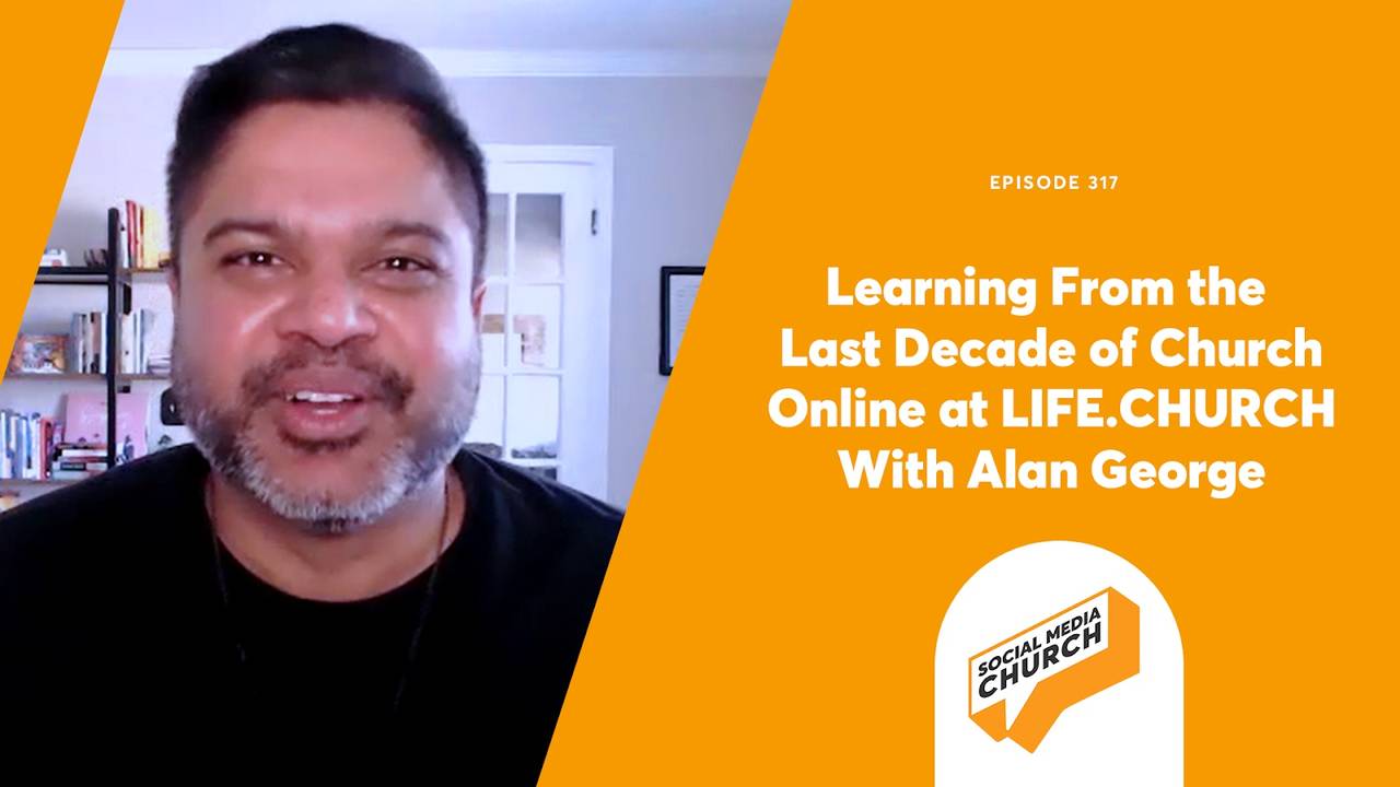Learning From the Last Decade of Church Online with Alan George