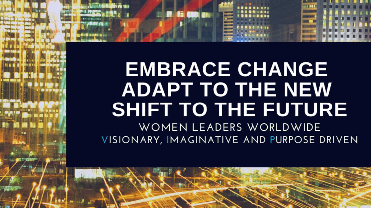Embrace The Change, Adapt to The New A Deep Dive For Women Leaders