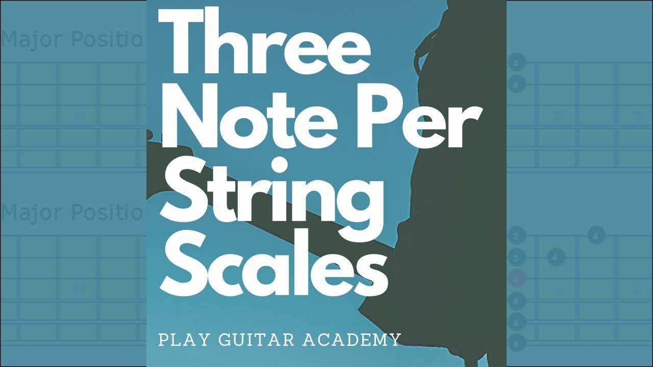 3 notes per string pdf - download in all keys - PlayGuitarAcademy.com