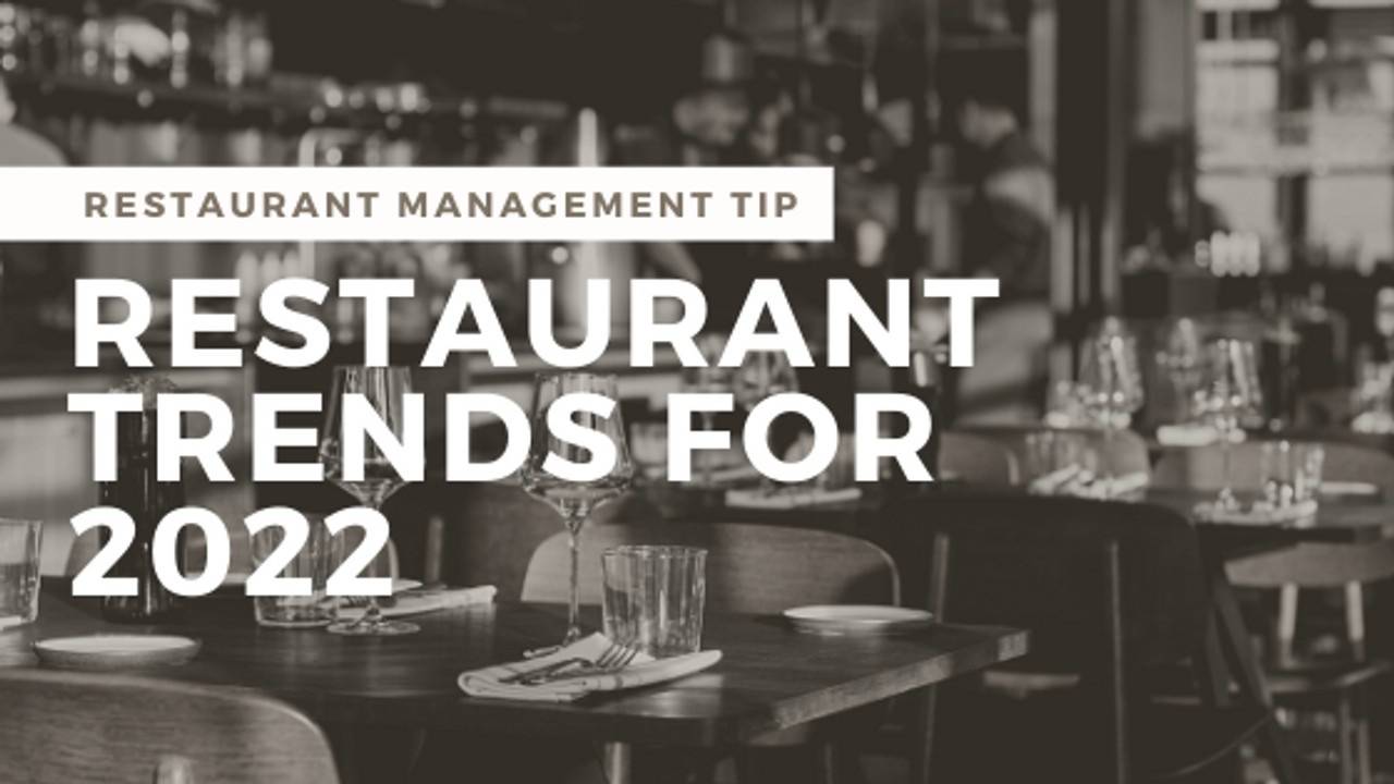 5 Biggest Restaurant Business Predictions for 2022