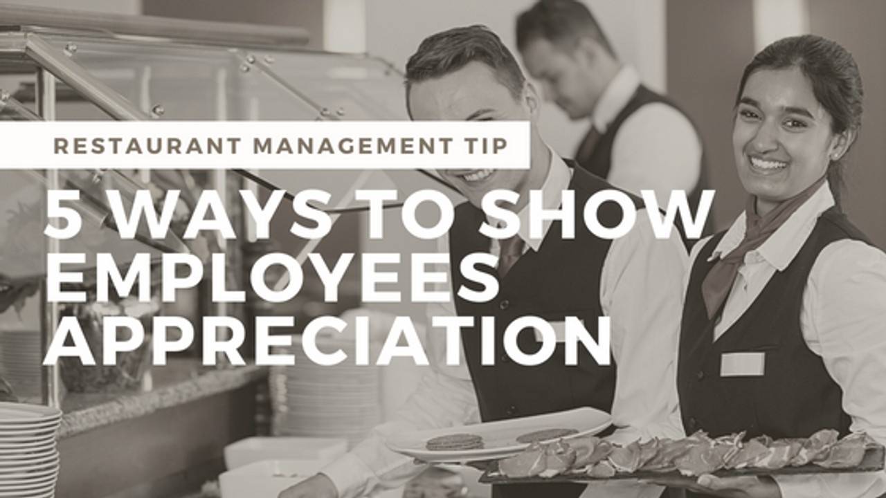 Top 5 Ways to Show Restaurant Employees Appreciation