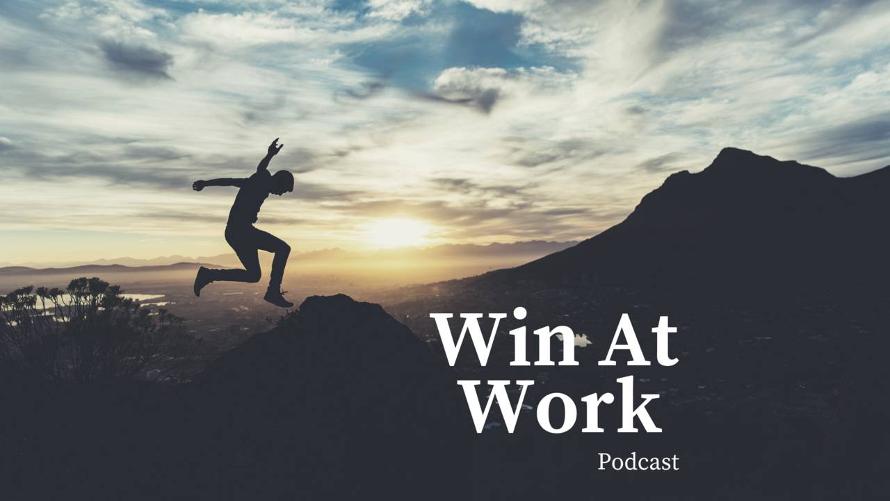Win At Work Podcast