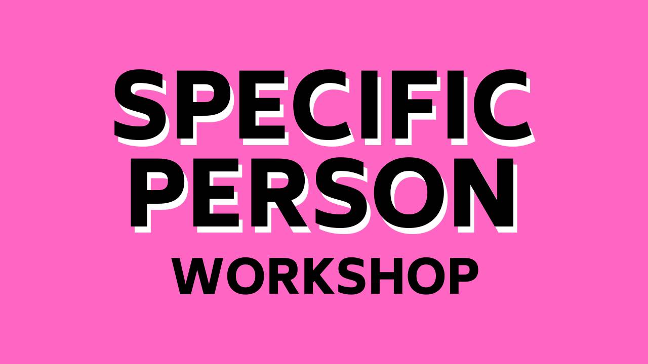 Manifest A Specific Person Workshop