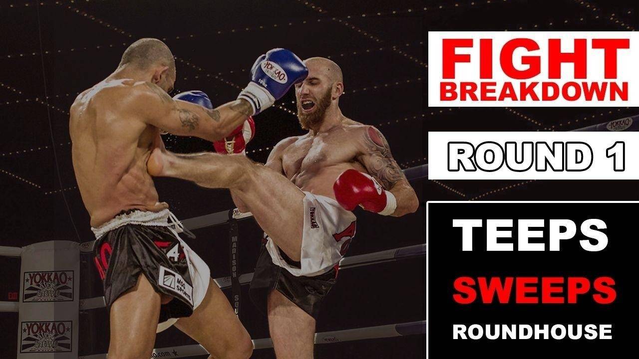 Fight Breakdown: Teeps, Sweeps & Roundhouses (Round 1)
